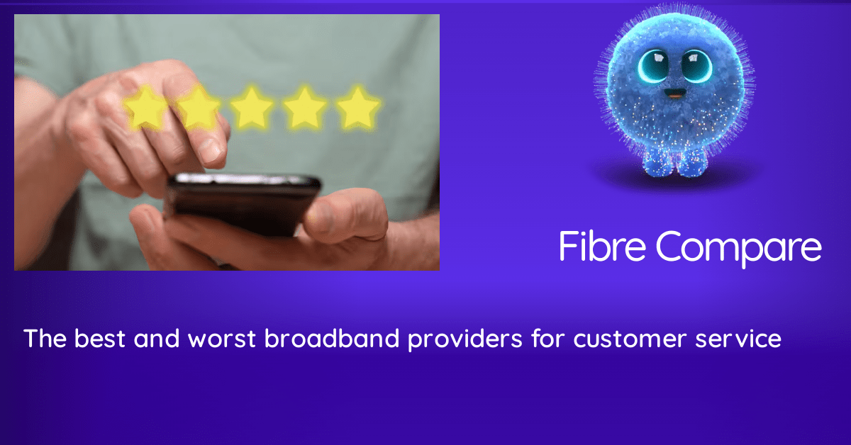 The best and worst broadband providers for customer service | Fibre Compare