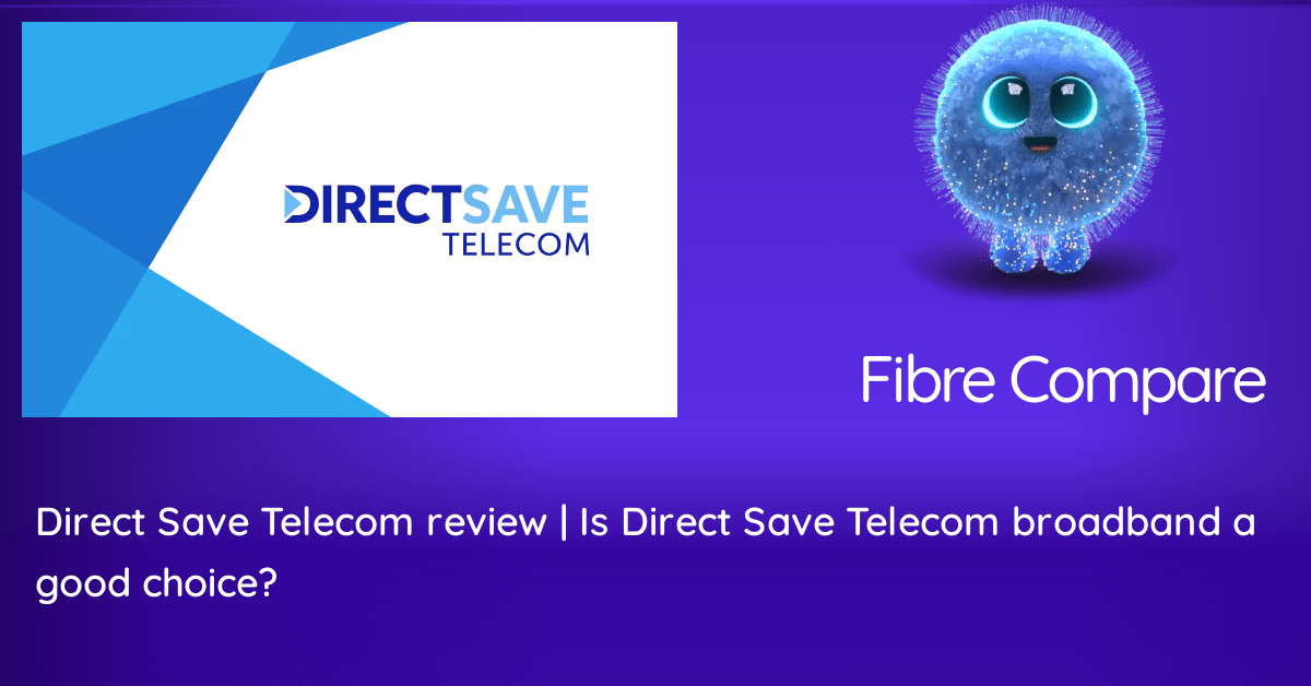 Direct Save Telecom review | Is Direct Save Telecom broadband a good ...