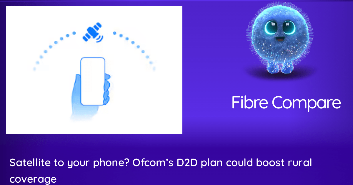 Satellite to your phone? Ofcom’s D2D plan could boost rural coverage ...