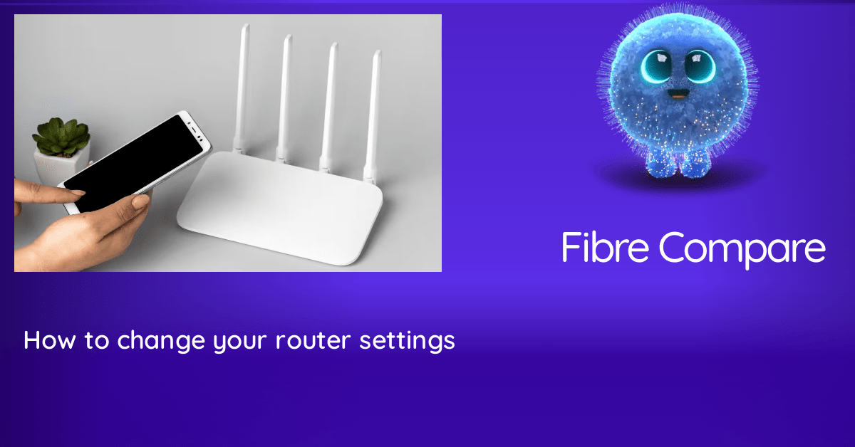 How to change your router settings | Fibre Compare