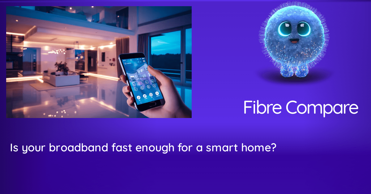 Is your broadband fast enough for a smart home? | Fibre Compare