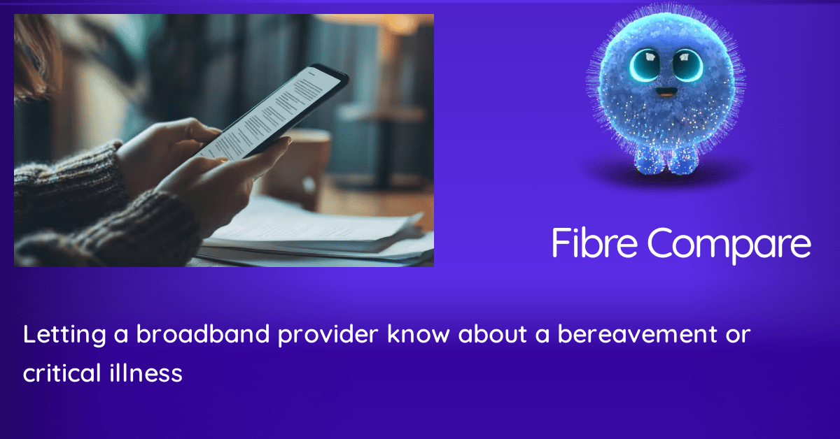 Letting a broadband provider know about a bereavement or critical ...