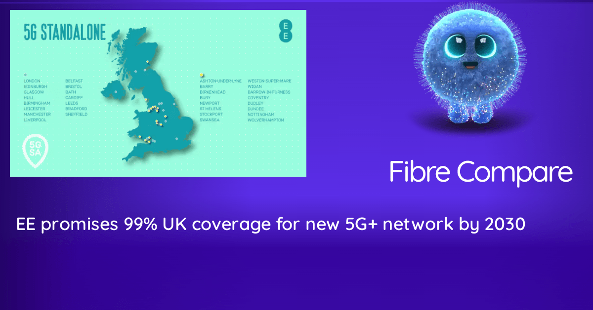EE promises 99% UK coverage for new 5G+ network by 2030 | Fibre Compare