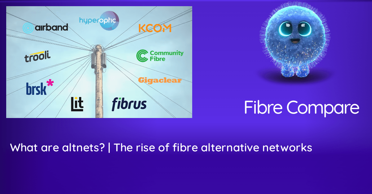 What are altnets? | The rise of fibre alternative networks | Fibre Compare